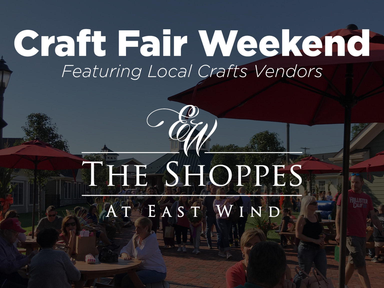 Craft Fair Weekends at The Shoppes - East Wind Long Island